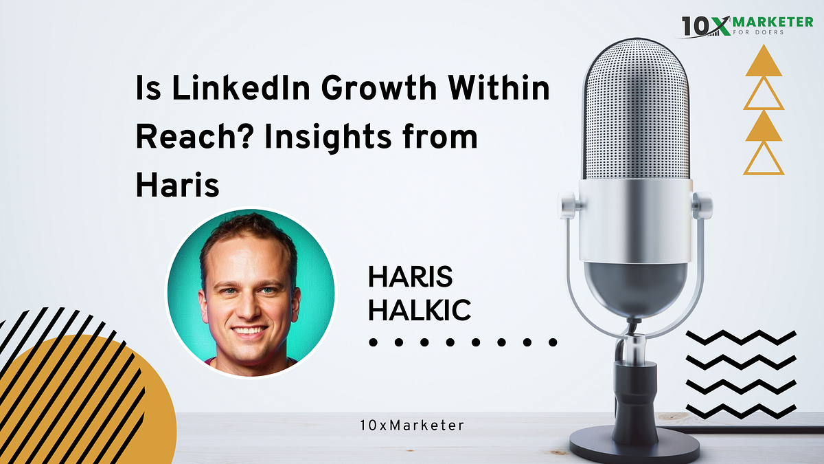 Is LinkedIn Growth Within Reach? Insights from Haris | by Girdharee Saran | Medium