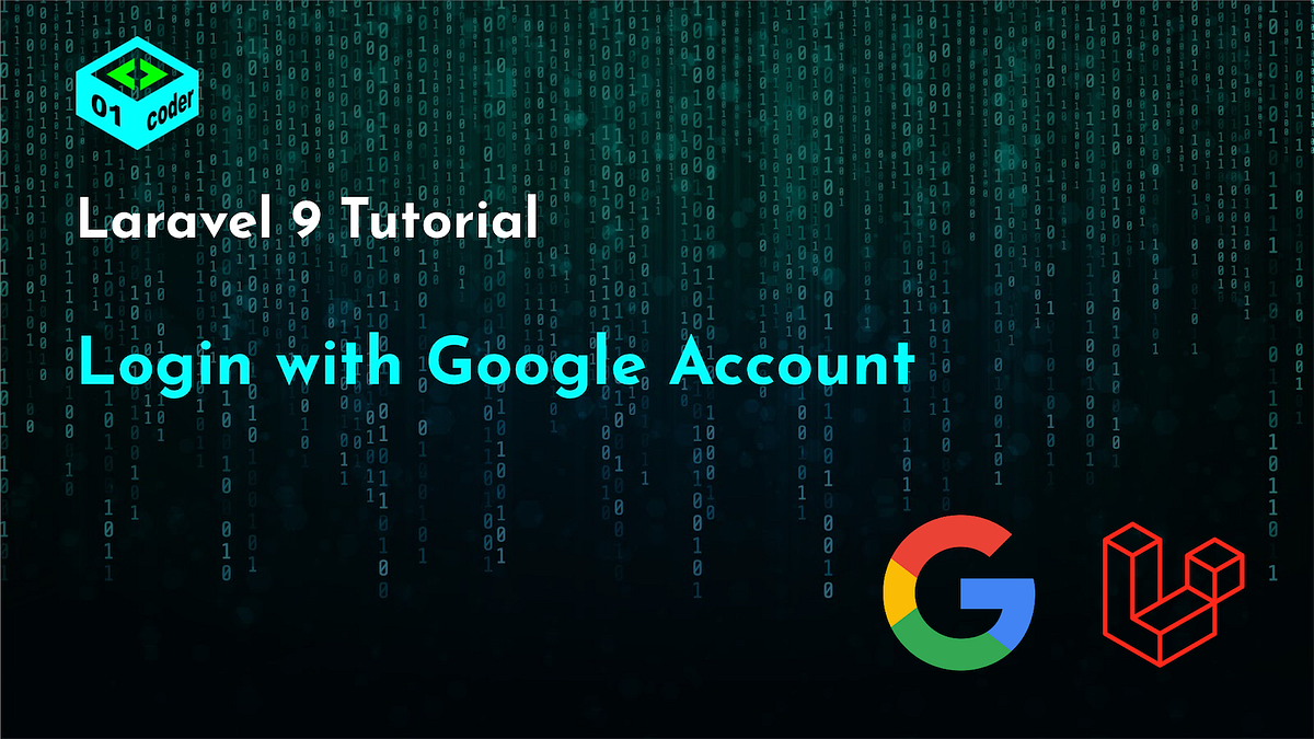 Laravel Tutorial — Login with Google Account | by 01coder | Medium