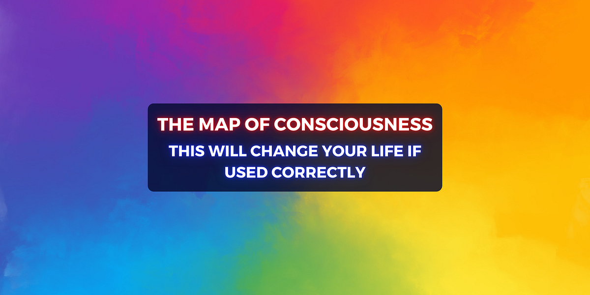 You Won’t Believe How Dr. Hawkins’ Map of Consciousness Can Change Your ...