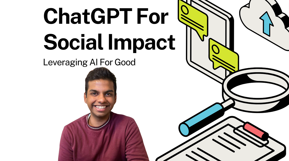 ChatGPT For Social Impact: Leveraging AI For Good 💯 | by Don Kaluarachchi | Technology Hits ...