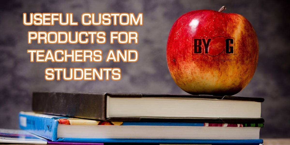 USEFUL CUSTOM PRODUCTS FOR TEACHERS AND STUDENTS | by BYOG (Build Your ...