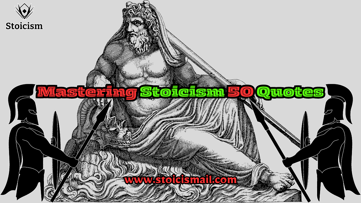 Mastering Stoicism 50 Quotes. Stoicism: Mastering Control | by ...