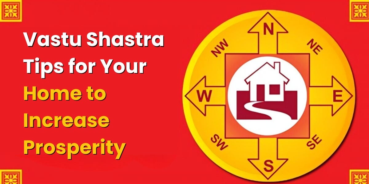 Vastu Shastra Tips for Your Home to Increase Prosperity | by ...