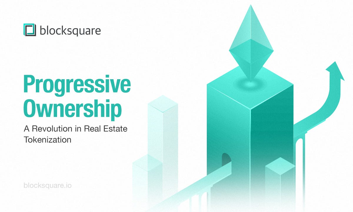 Progressive Ownership: A Revolution in Real Estate Tokenization | by ...