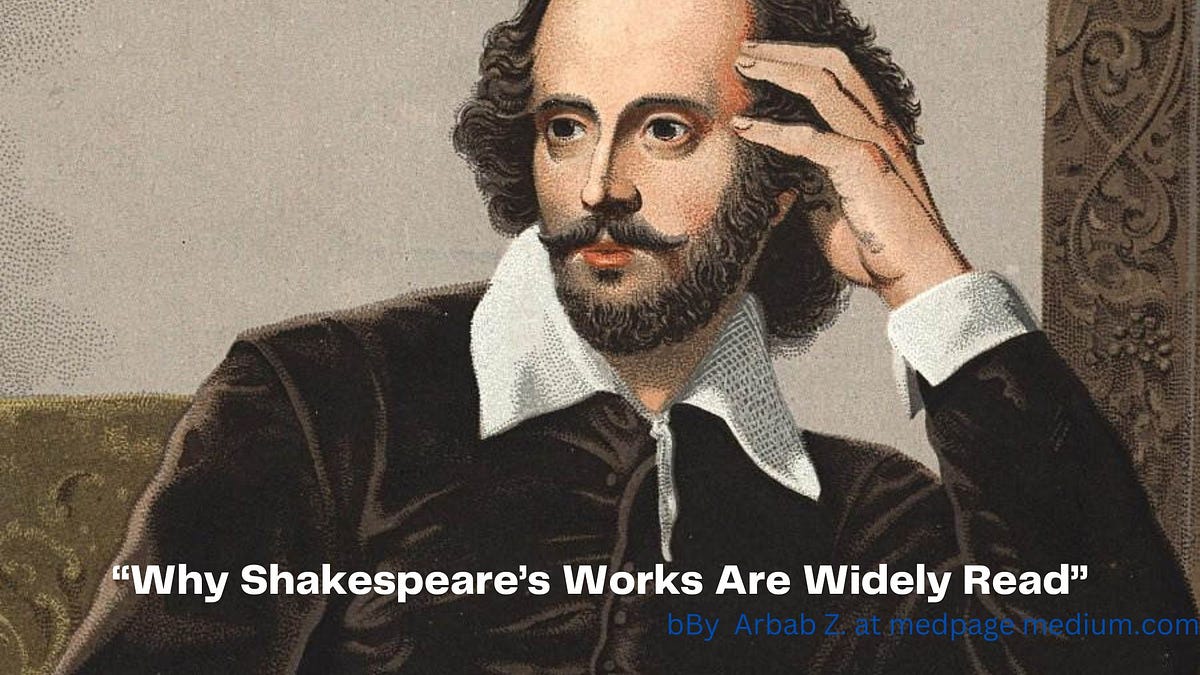 “Why Shakespeare’s Works Are Widely Read” | by Arbab Z. | Medpage | Medium
