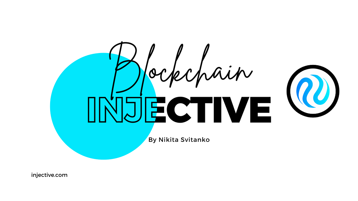 Blockchain Injective. In the world of rapidly evolving… | by Nikita ...