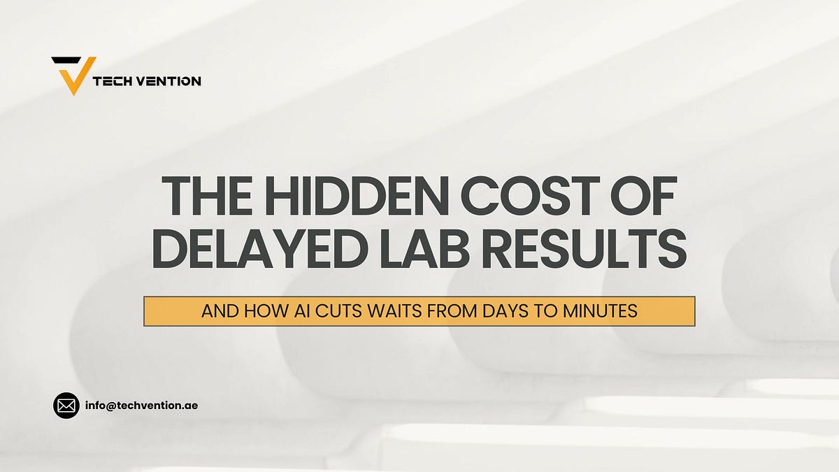 The Hidden Cost of Delayed Lab Results — And How AI Cuts Waits from ...