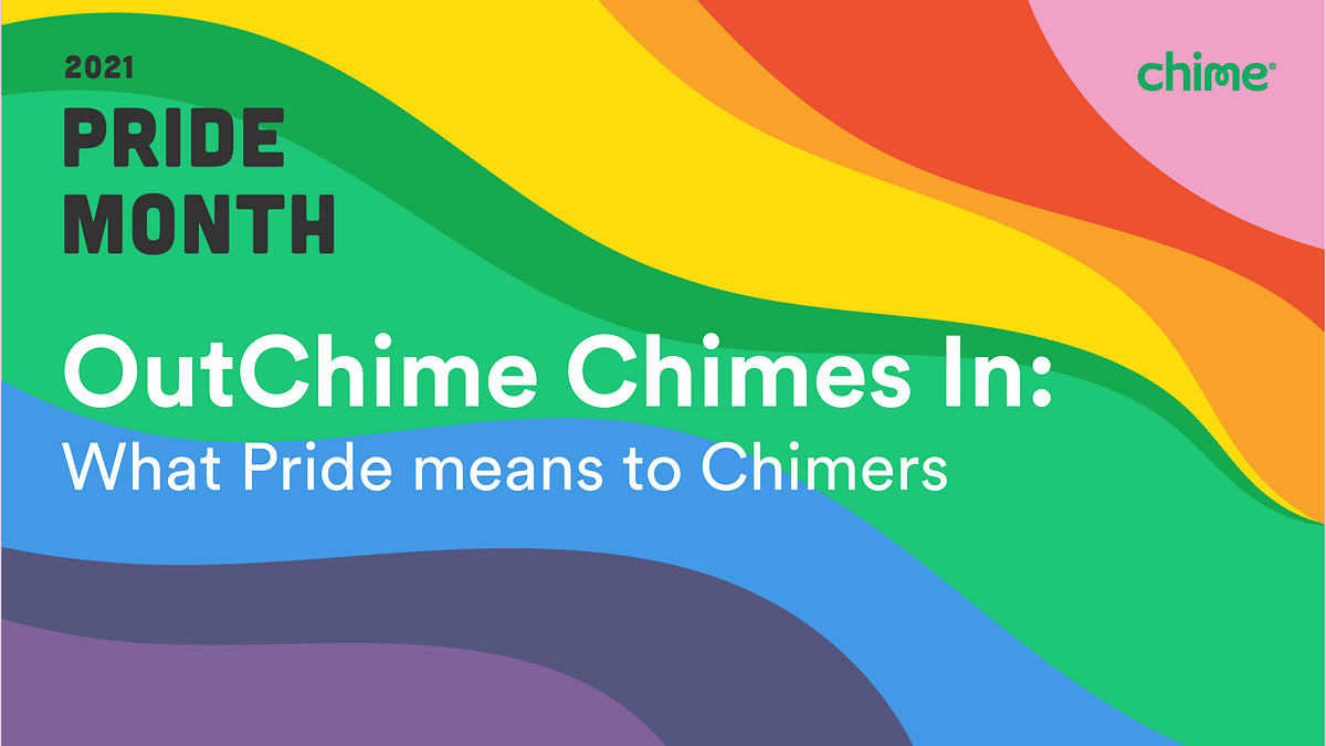 OutChime Chimes In: What Pride means to Chimers | by Talent at Chime ...