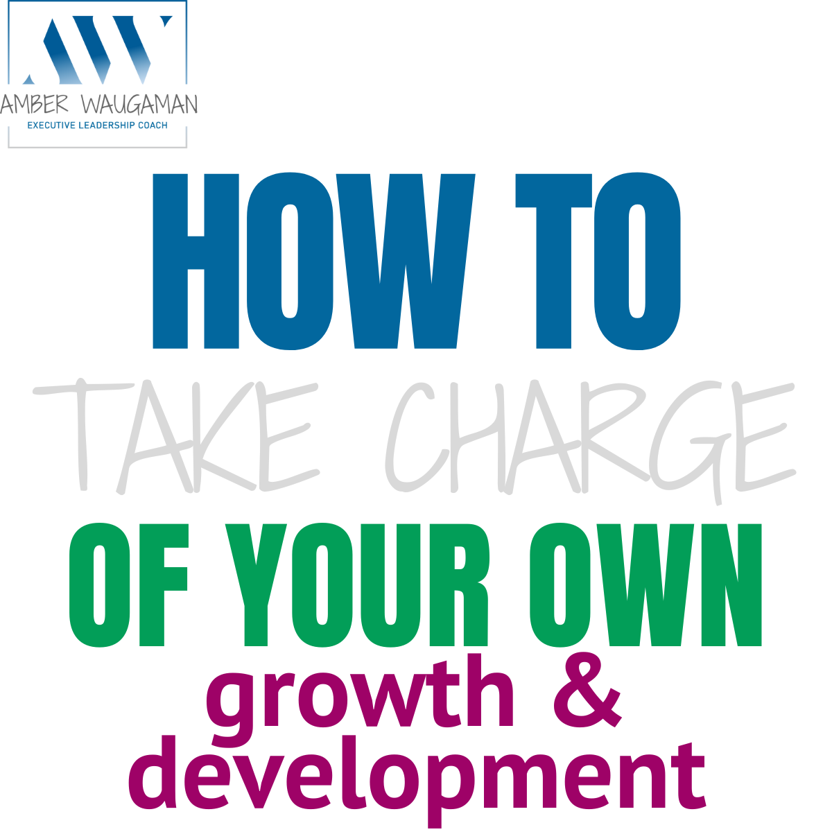 How to take charge of your own growth and development | by Amber ...