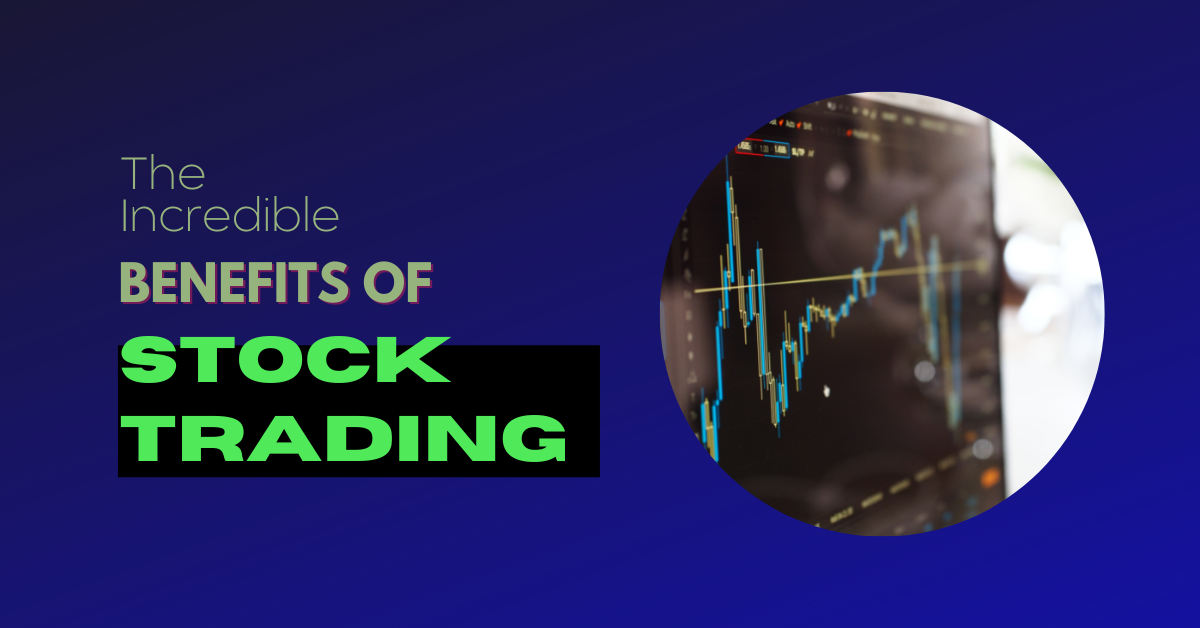 The Incredible Benefits Of Stock Trading | by Omega Finance Group | Medium