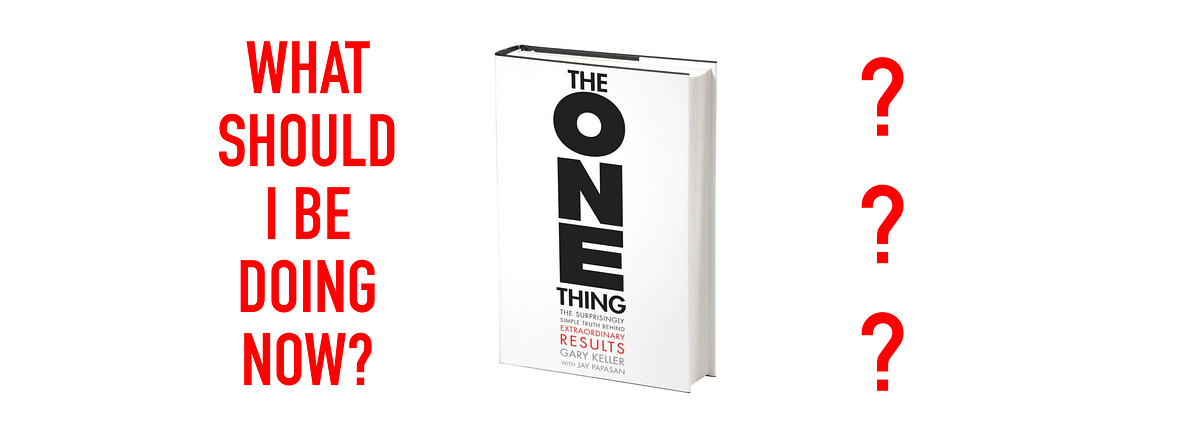 The ONE Thing (Gary Keller and Jay Papasan) — Book summaries — EP48 ...