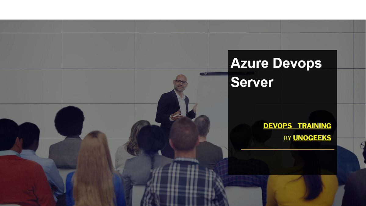 Azure Devops Server. Azure DevOps Server, formerly known as… | by ...