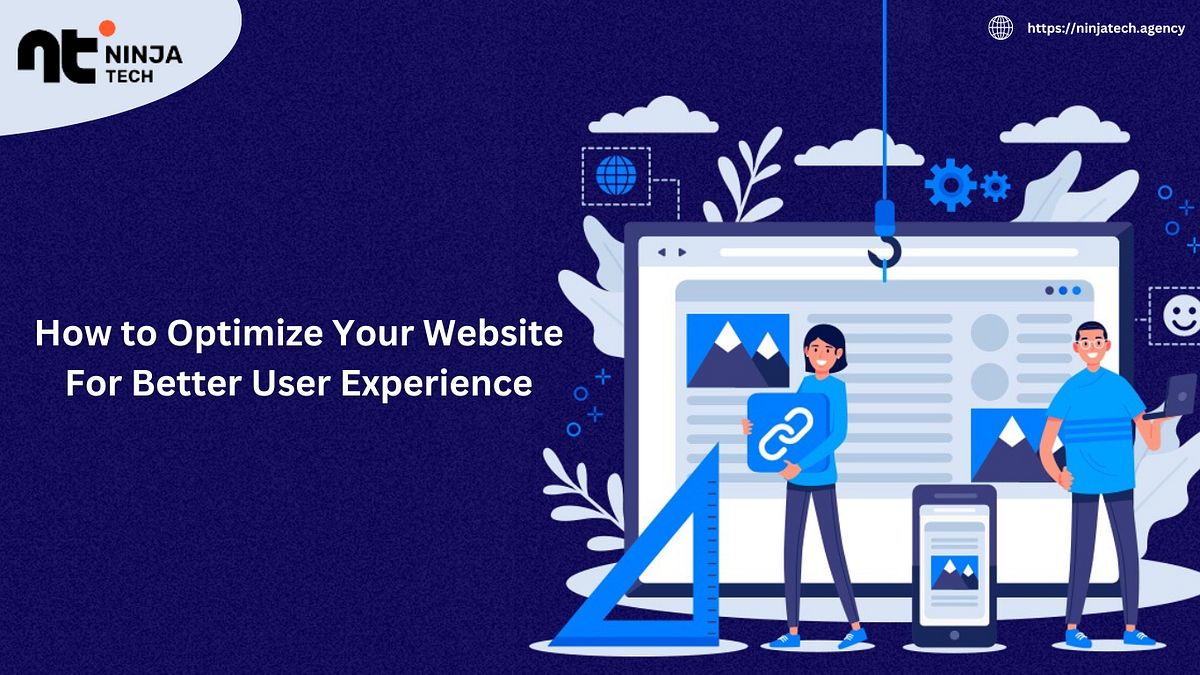How to Optimize Your Website For Better User Experience | by Ninja Tech | Jun, 2024 | Medium