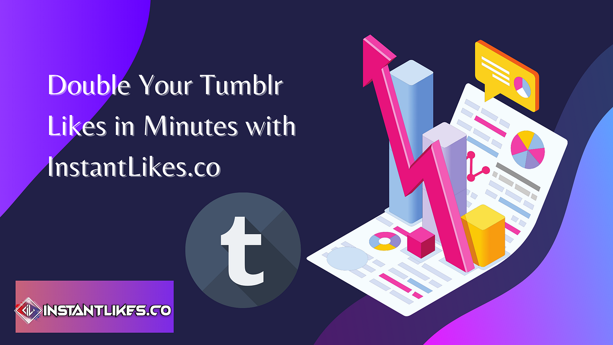 Double Your Tumblr Likes in Minutes with InstantLikes.co | by Instant ...