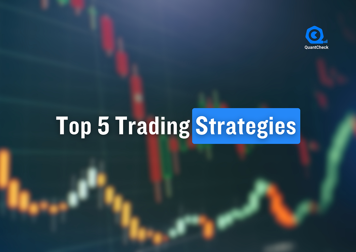 The Top 5 Trading Strategies of 2024: Simplified | by QuantCheck | Mar ...