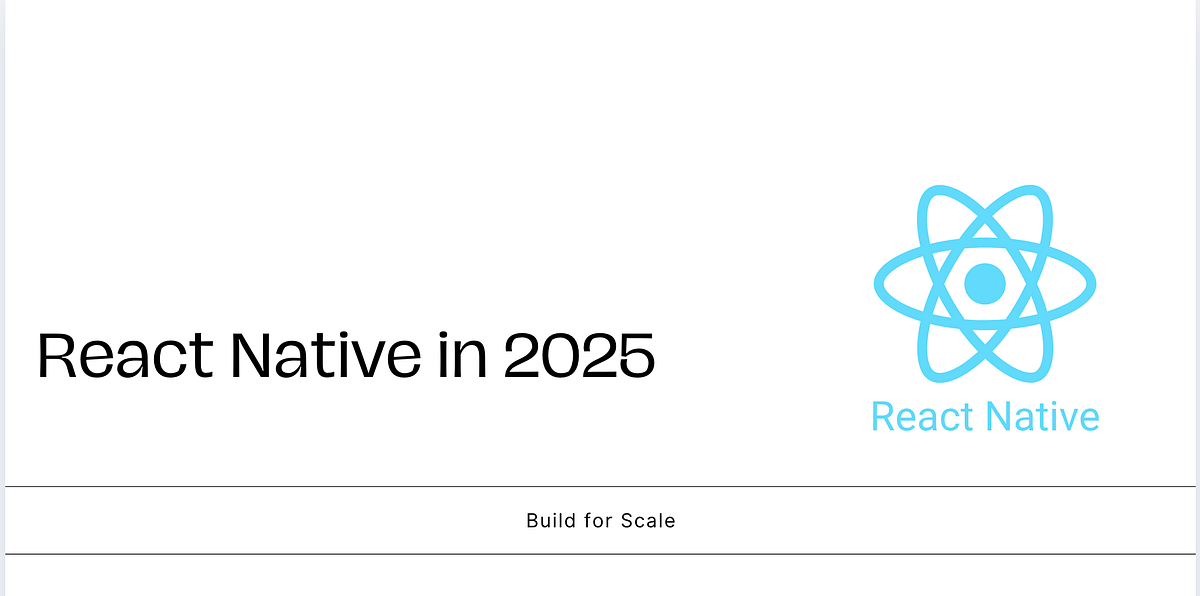 Why you should use React Native in 2025 | by Malik Chohra | Stackademic