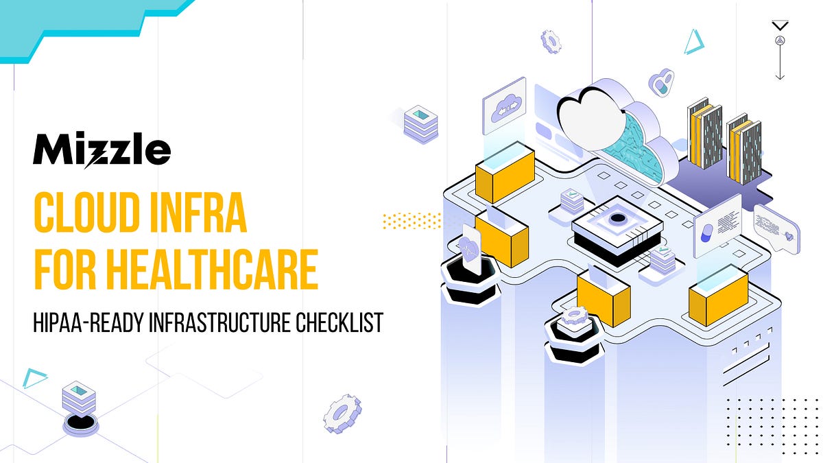 Cloud Infra For Healthcare: HIPAA-Ready Infrastructure Checklist | by ...