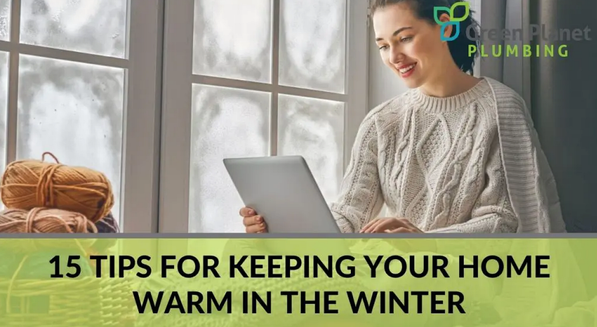 How to Keep Your House Warm in the Winter? - Green Planet Plumbing - Medium