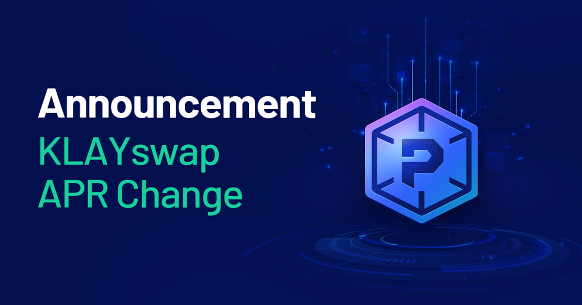 33. The 7th KLAYswap APR Change - PLWI - Medium