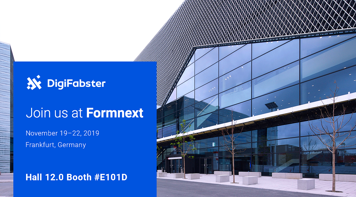 Join Us At Formnext 2019 | See Our 'One Stop Shop' Solution | Digifabster
