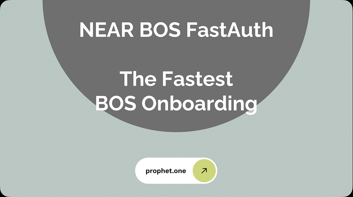 NEAR BOS FastAuth is The Simplest Web3 Onboarding | by Prophet | Medium