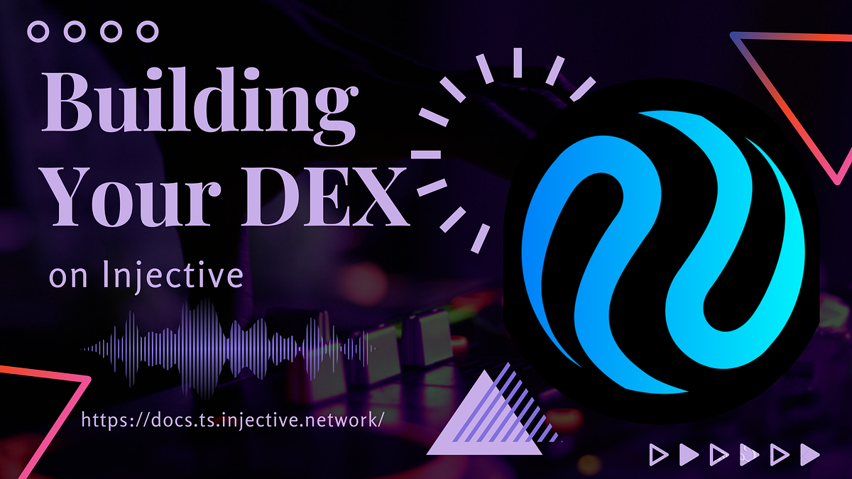 Building Your DEX on Injective: A Comprehensive Guide | by Yellow KING ...