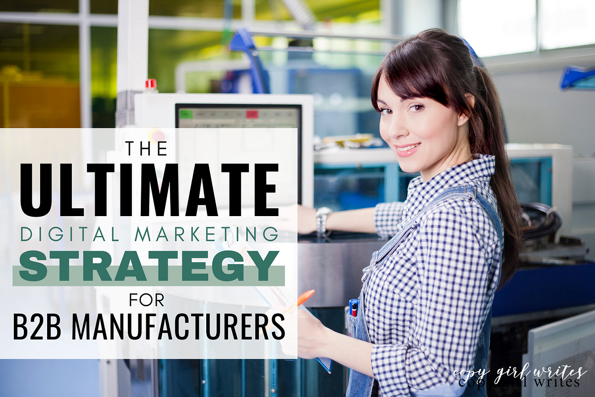 The Ultimate Digital Marketing Strategy for B2B Manufacturers | by ...