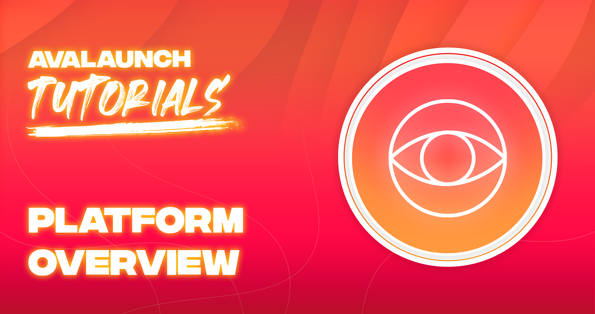 Avalaunch Tutorials — Platform Overview | by Avalaunch | Avalaunch | Medium
