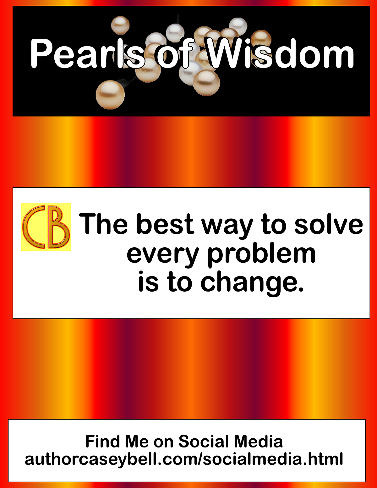 Pearls of Wisdom 1. If you do not tell a lie, you will not… | by Casey ...