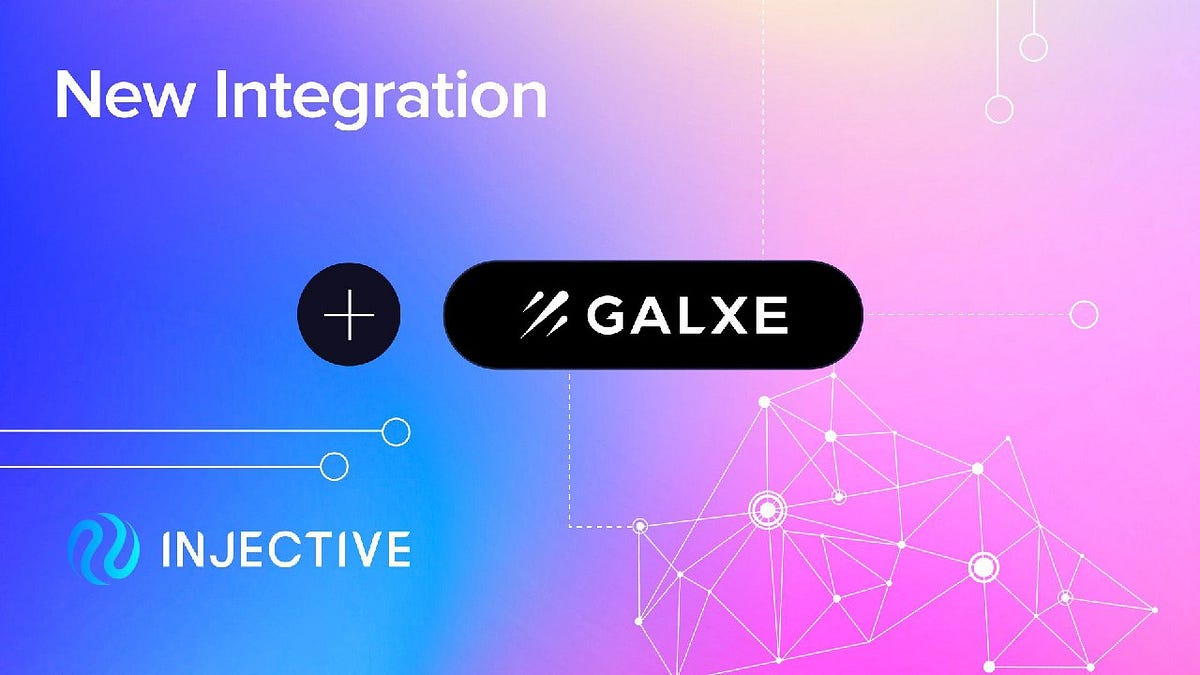 NEW INTEGRATION: Galxe integrates Injective to boost user and community ...
