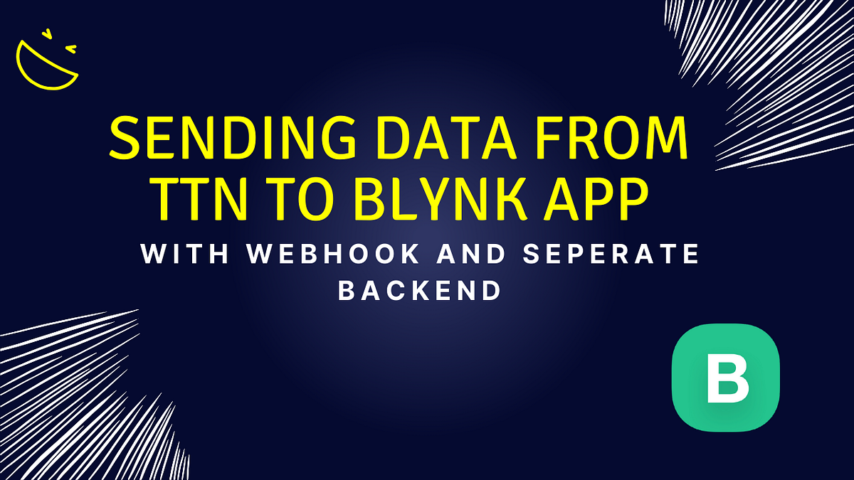 TTN to Blynk Data Transfer Guide | Udara Kumarasena - Medium | Medium