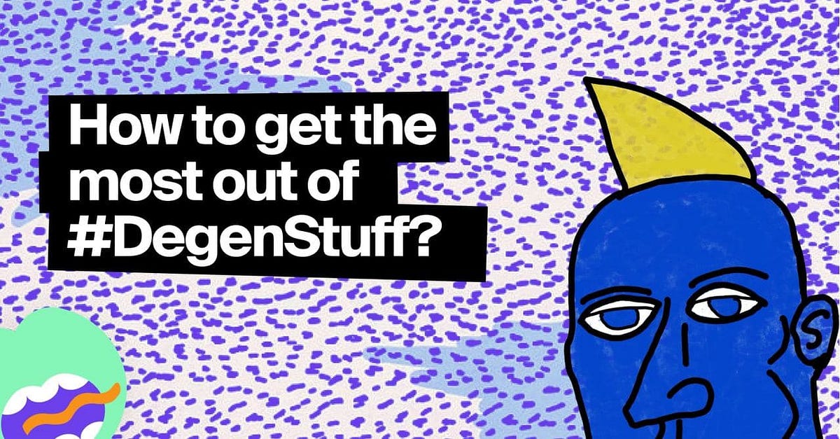 How to get the most out of #DegenStuff? | by Moni 👾 | Medium