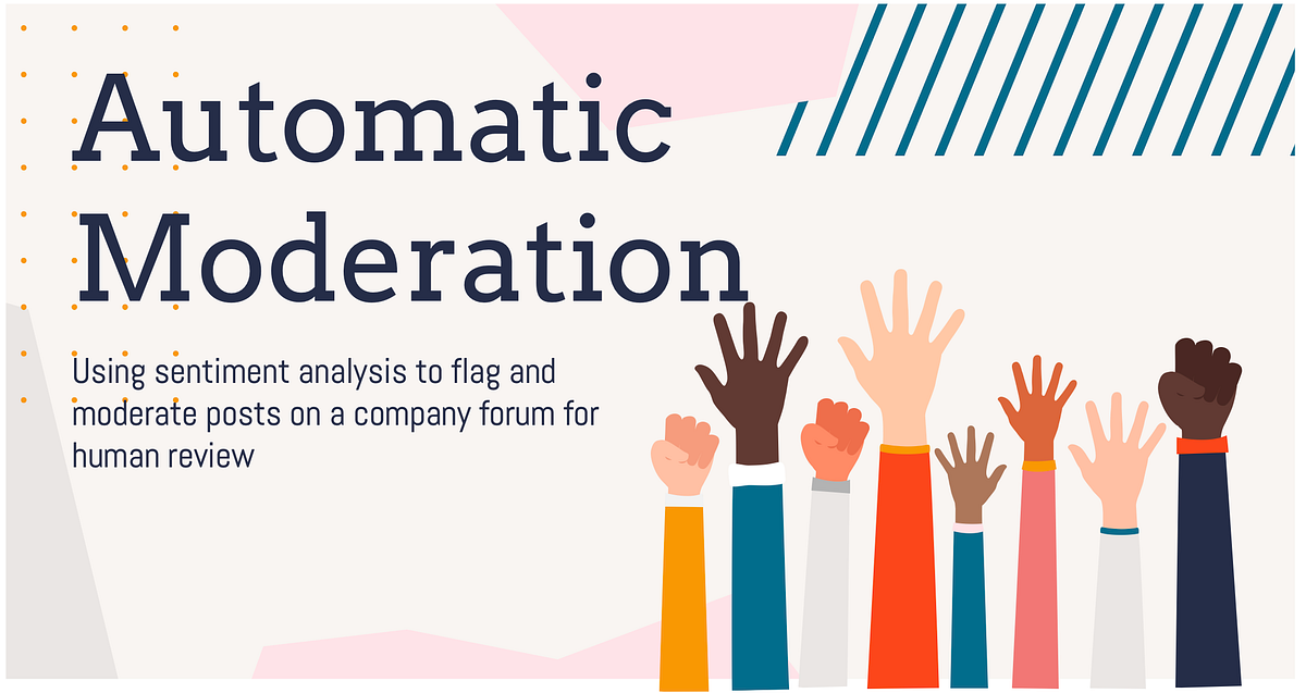 Automated Moderation using Supervised Machine Learning | by Raunaq ...