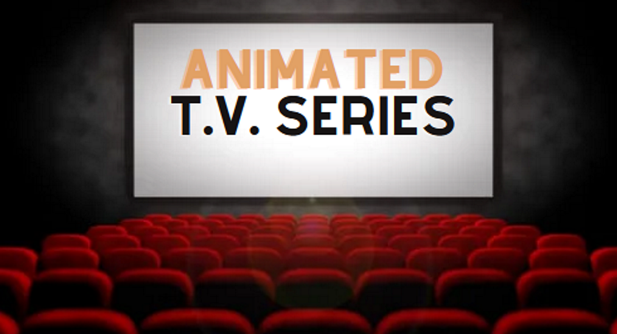 Which Animated Series Would You Go to Watch on the Big Screen? | by ...