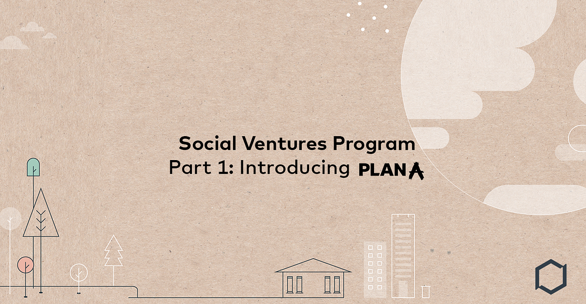 BCGDV Social Venture Program Part 1: Introducing Plan A | by BCG ...