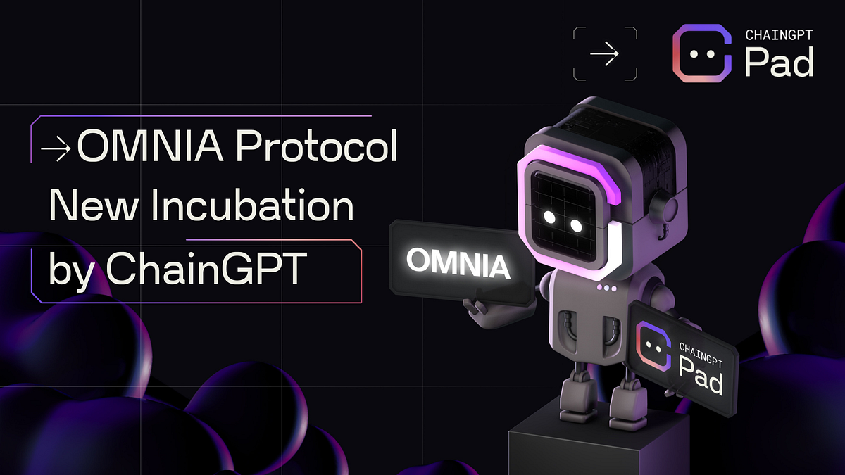 OMNIA Protocol Joins ChainGPT Pad’s Incubation Program: Securing the Future of Web3 | by ...