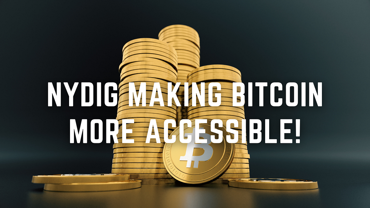 NYDIG Making Bitcoin More Accessible! | by Vanguardian007 | The Dark Side | Medium