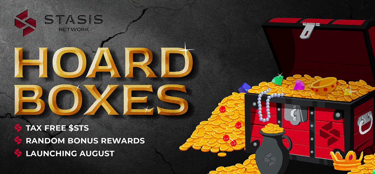 Hoard Boxes: A Great Opportunity to Join Stasis Network & Win Big | by ...