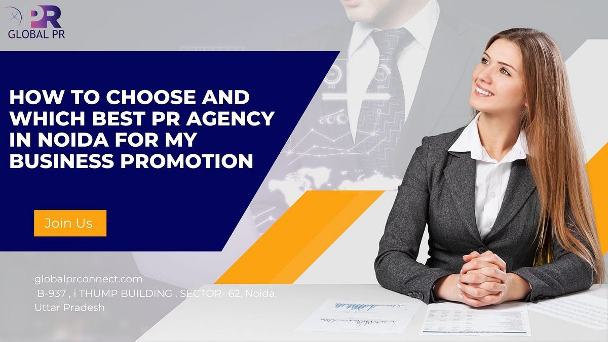 How To Choose And Which Best Pr Agency In Noida For My Business ...