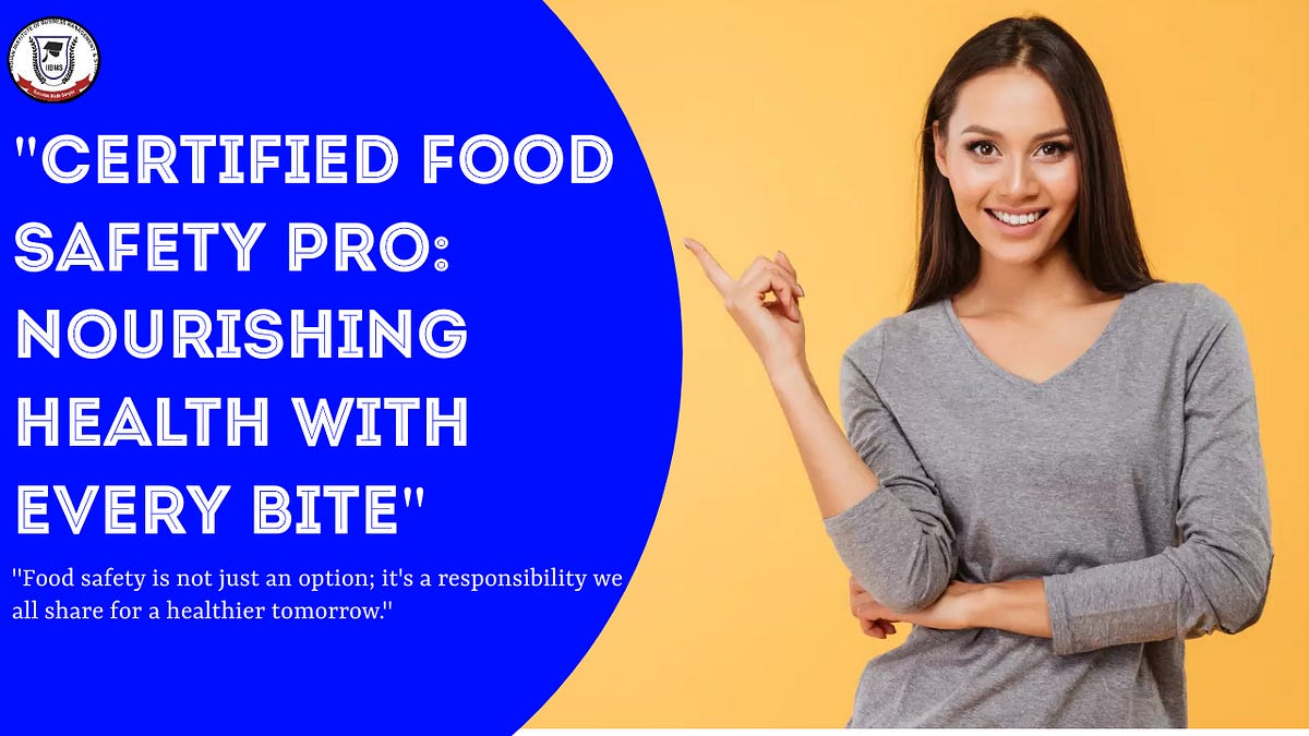 “Certified Food Safety Pro: Nourishing Health with Every Bite” | by ...