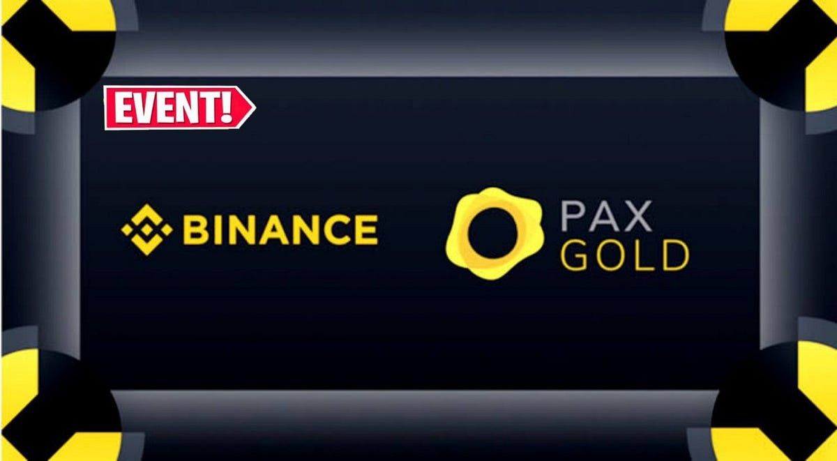 BINANCE and PAXGOLD - Pax Gold Digital World - Medium