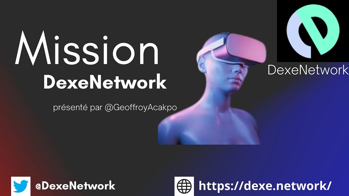 Mission Dexe.Network - Geoffroy Acakpo - Medium