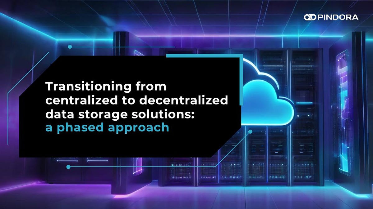 Transitioning from centralized to decentralized data storage solutions ...