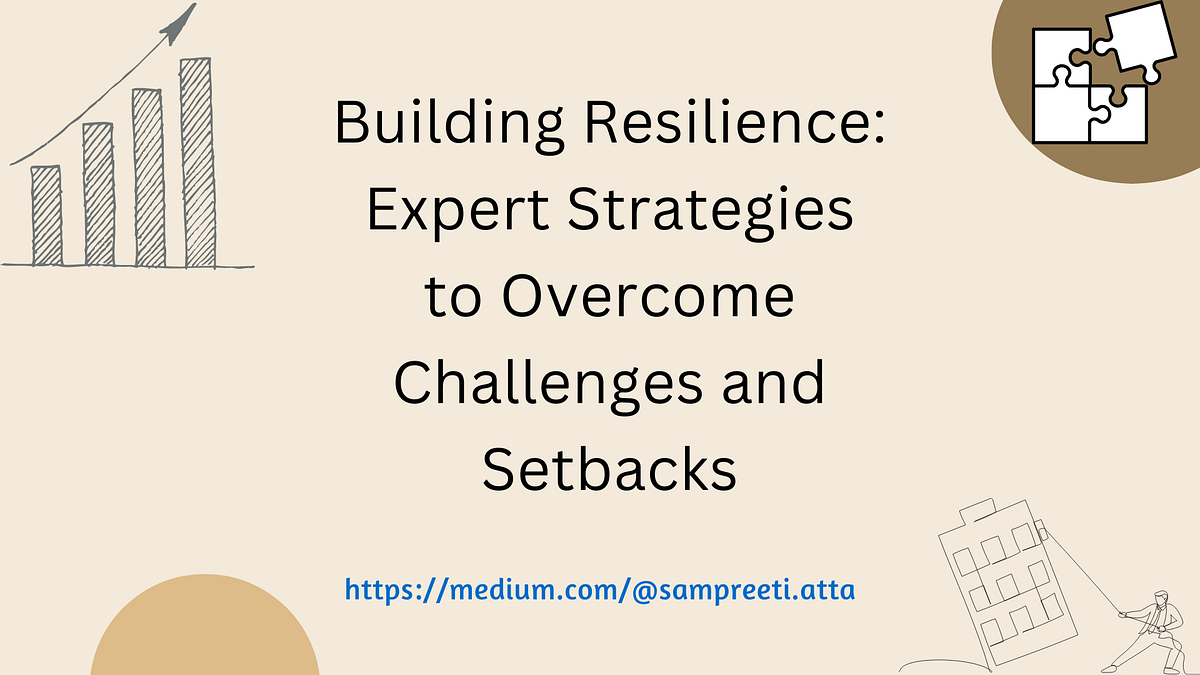 Building Resilience: Expert Strategies to Overcome Challenges and ...