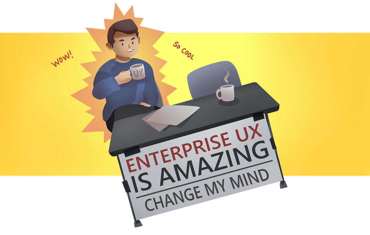 Enterprise UX is amazing. Change my mind. | by Yichen He | UX Collective