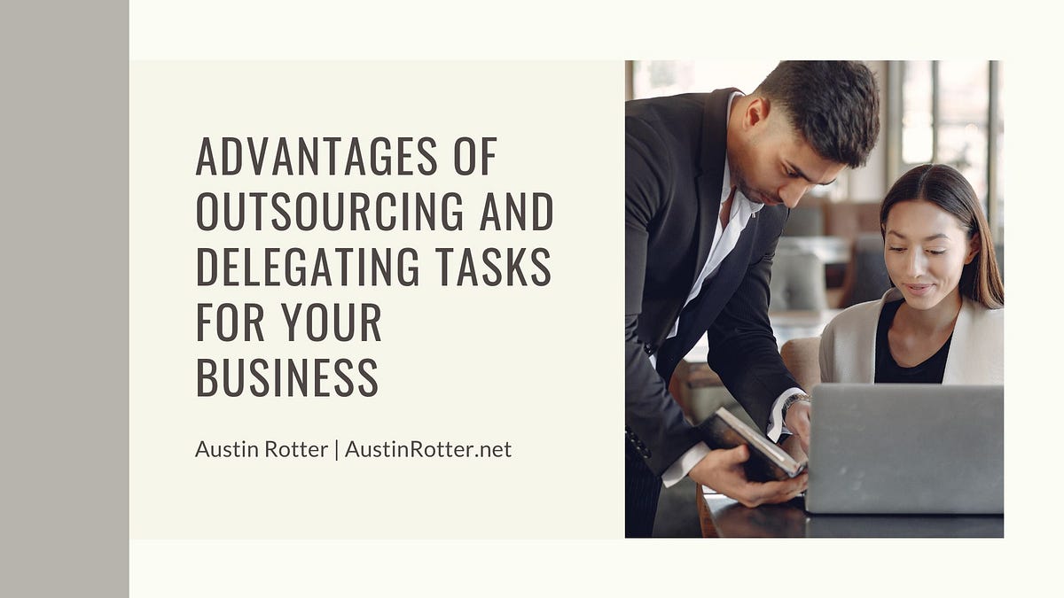 Austin Rotter of Hoboken, New Jersey | Advantages of Outsourcing and Delegating Tasks for Your ...