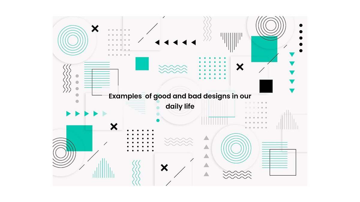 5 Good Designs and 5 Bad Designs: Examples from my daily life | by ...