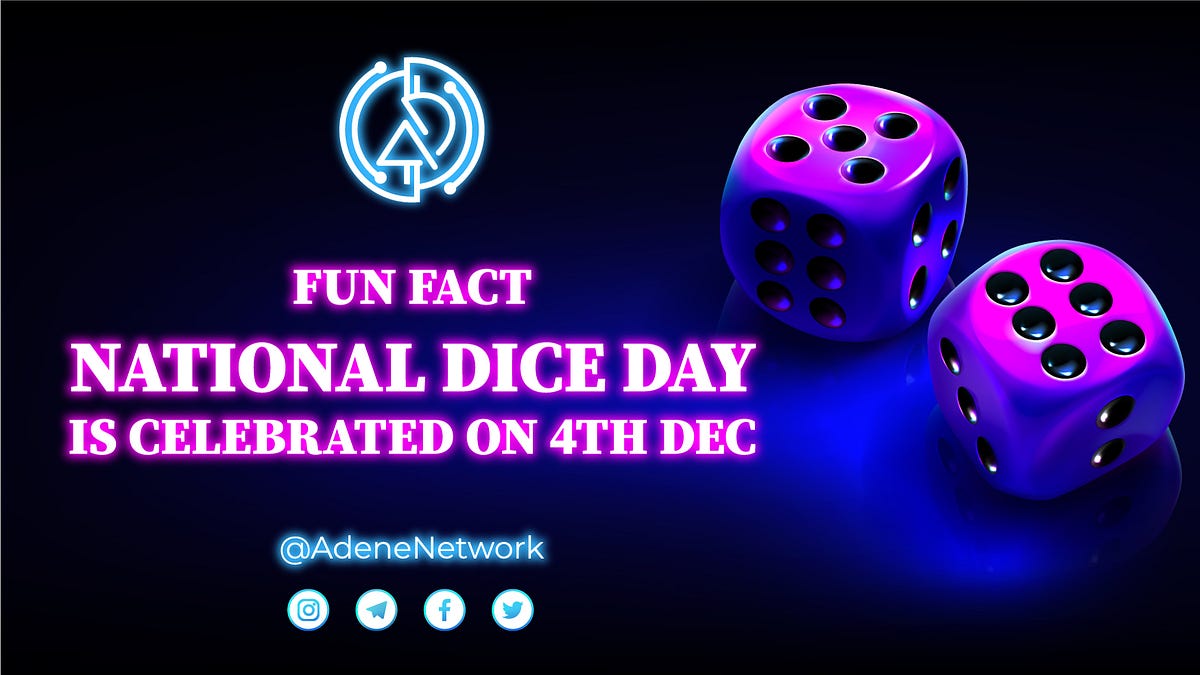 Adene — National Dice Day - Adene Network - Medium