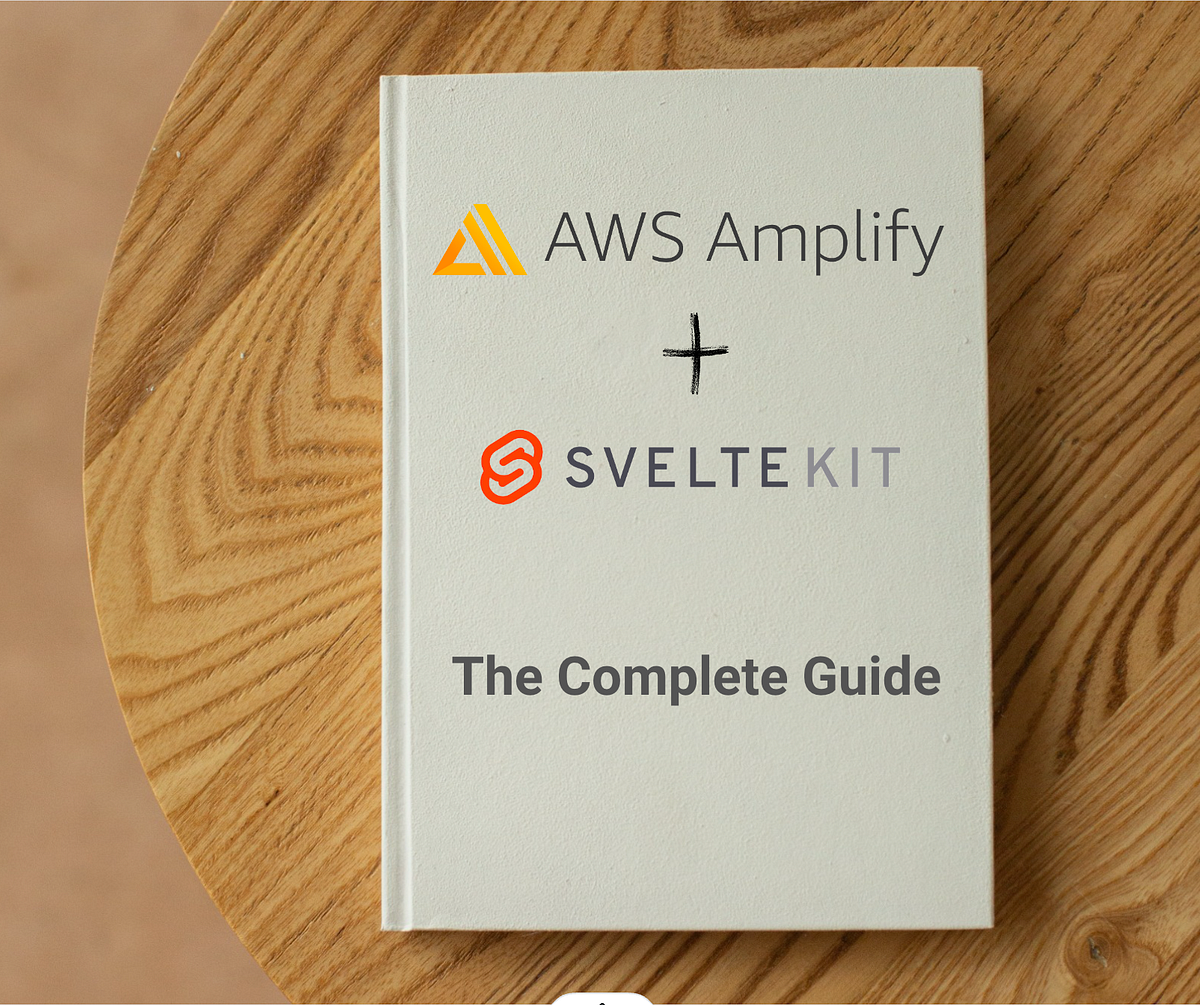 The complete guide to use AWS Amplify with SvelteKit - Part 1: Amplify ...
