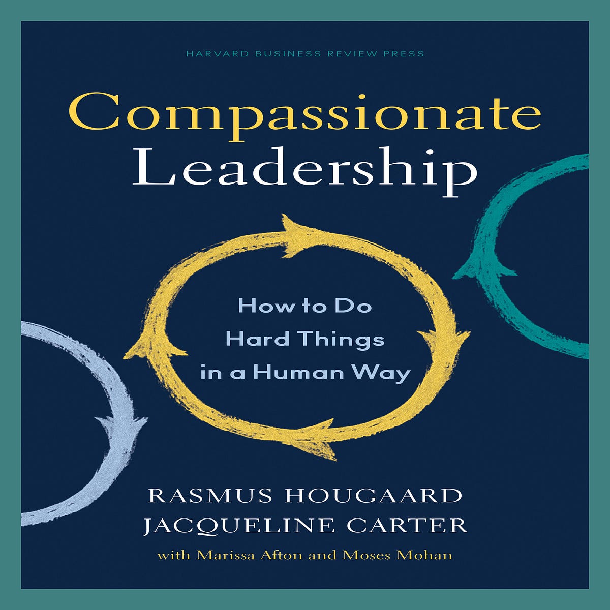 ebook [read pdf] Compassionate Leadership How to Do Hard Things in a ...